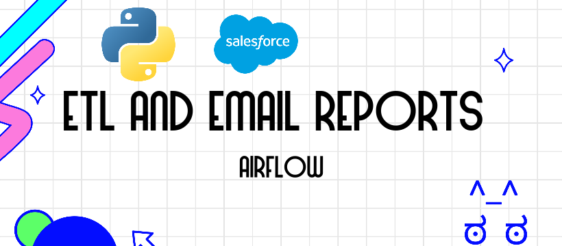 Automating Salesforce ETL and Email Reports with Airflow | by ...