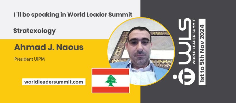 World Leader Summit Nov 1st to 5th 2024 ONLINE | by Ahmad J. Naous Ph.D ...
