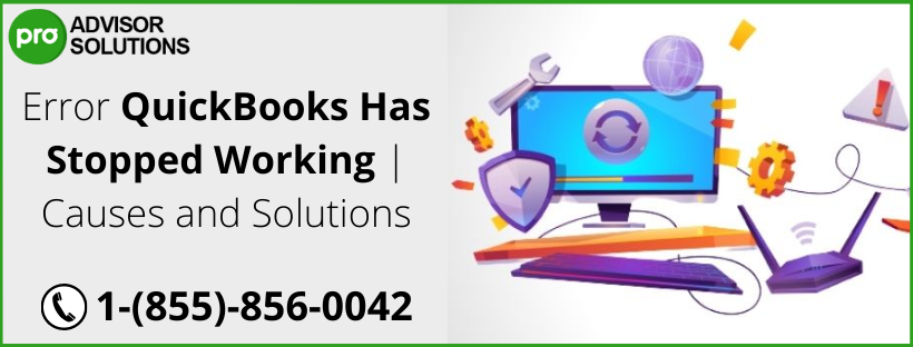 Get the best Guide on How to Resolve the QuickBooks has Stopped Working ...