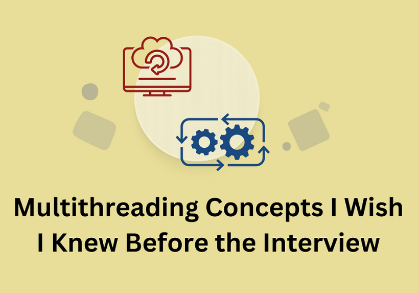 Multithreading And Concurrency Concepts I Wish I Knew Before The Interview By Arslan Ahmad