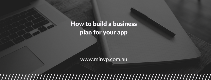 A guide to building a business plan to complement your app idea | by ...