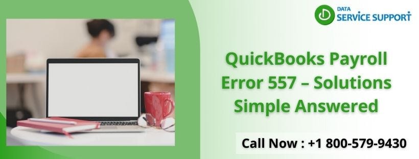 QuickBooks Payroll Error 557 — Get Simple Solutions - Emily taylor - Medium