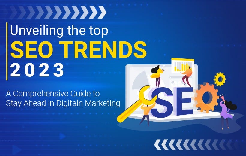 Unveiling the Top SEO Trends 2023: A Comprehensive Guide to Stay Ahead in Digital Marketing | by ...