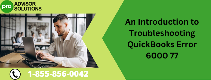 Quick Ways To Troubleshoot The QuickBooks Error 6000 77 - Kevintrott - Medium