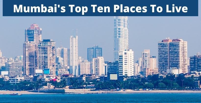 Mumbai’s best ten spots to live. Every Mumbai area has its own… | by ...