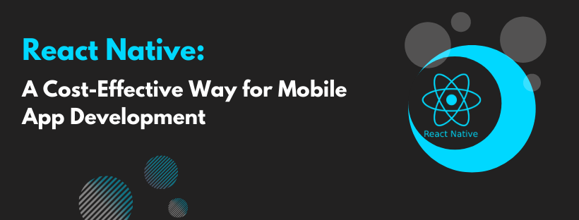 React Native: A Cost-Effective Way for Mobile App Development | by ...