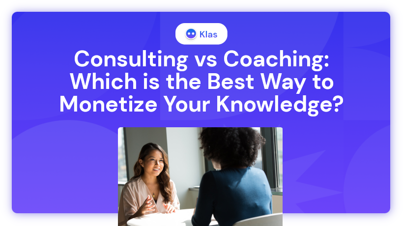 Consulting vs Coaching: Which is the Best Way to Monetize Your ...