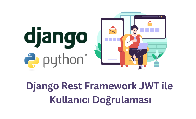 Django Rest Framework JWT ile Kullanıcı Doğrulaması | by Kader Miyanyedi | Medium