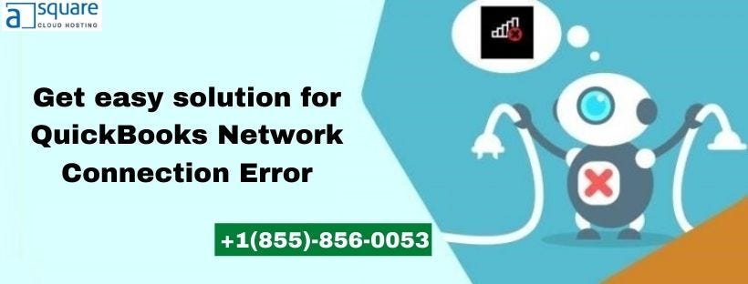 Get Easy Solution For Quickbooks Network Connection Error By James