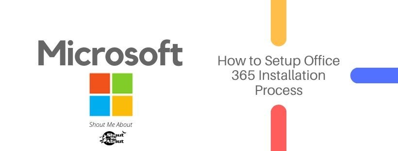 Office 365 Installation Setup. How to Setup Office 365 Installation ...
