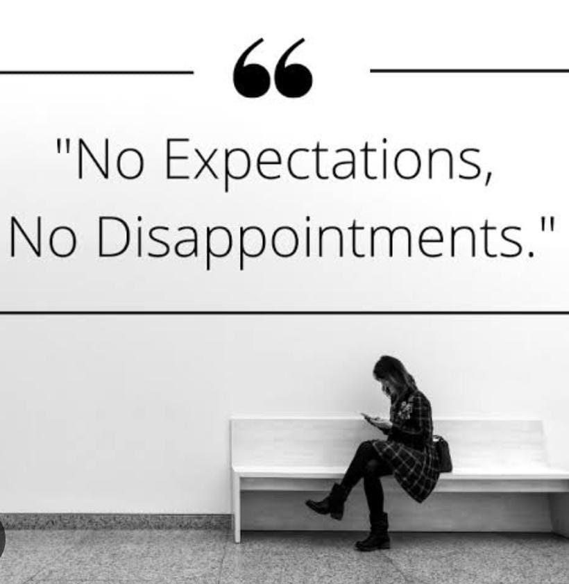 What if your expectations die?. No expectations, No Disappointment ...