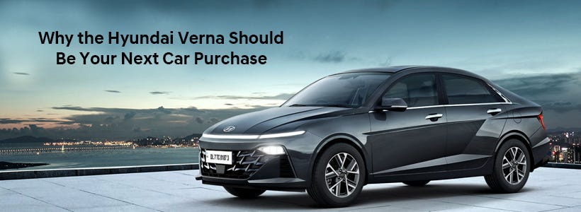 Why the Hyundai Verna Should Be Your Next Car Purchase? | by venkat ...