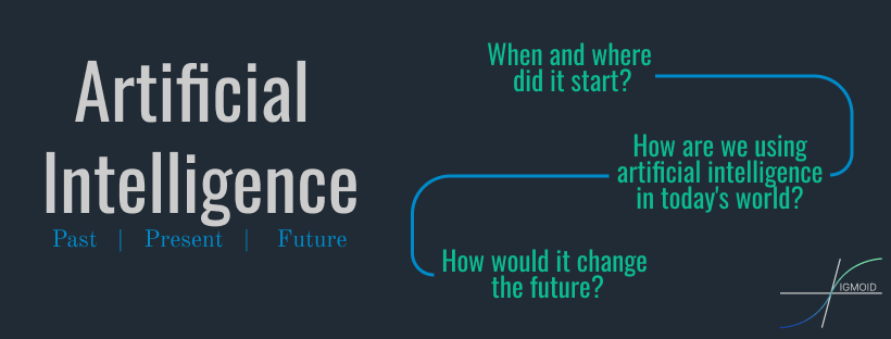 Artificial Intelligence: Past, Present, and Future | by Ellen Timbur ...