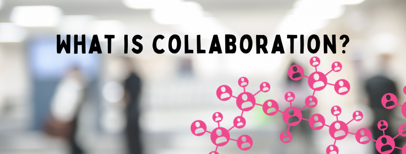 What is Collaboration?. WHAT IS COLLABORATION? | by Gregg Potter | Medium