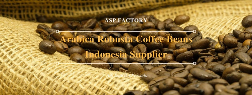 Arabica Coffee Supplier Malaysia — Robusta Coffee Malaysia — Coffee ...
