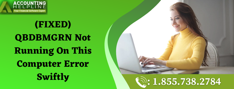 (FIXED) QBDBMGRN Not Running On This Computer Error Swiftly | by ...