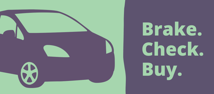 Brake. Check. Buy.. Do the proper checks and don’t rush… | by Jessica ...