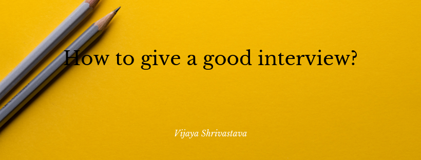 How to give a good interview?. It’s simple than it sounds | by Vijaya ...