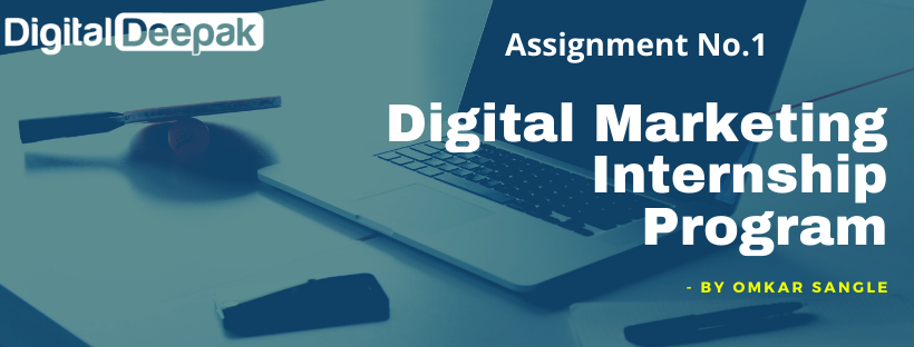 Digital Marketing Internship By Digital Deepak | by omkarsangle | Medium