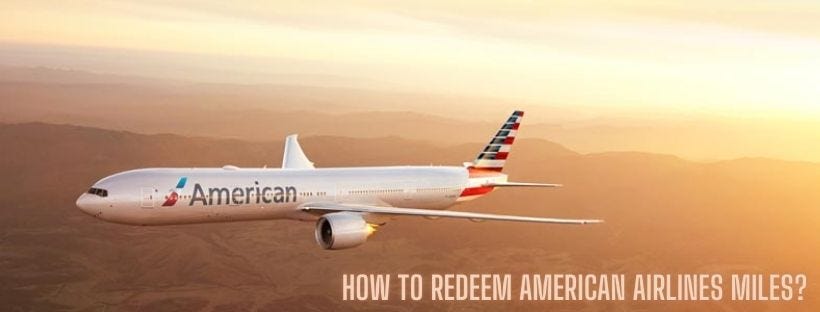 How to Redeem American Airlines Miles? | by Reddy Smith | Medium