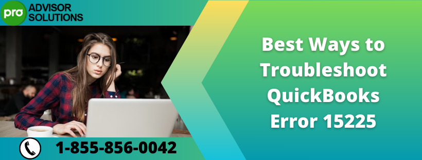 Effective Ways to Troubleshoot QuickBooks Error 15225 - Kevintrott - Medium