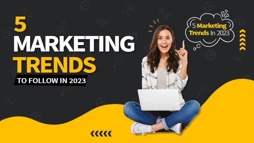 Adapt these 5 marketing trends in 2023 | by Excelsior Technologies | Medium