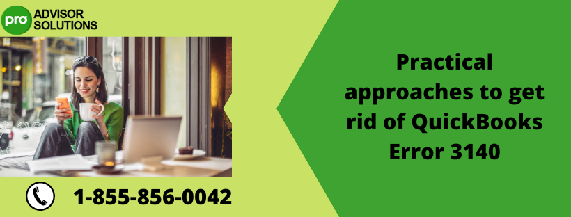 Practical Guide To Resolve QuickBooks Error Code 3140 - Kevintrott - Medium