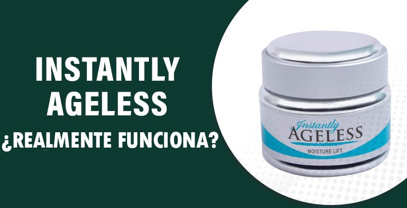 Revisión de Instantly Ageless — ¿Funciona Realmente este Producto? | by ...