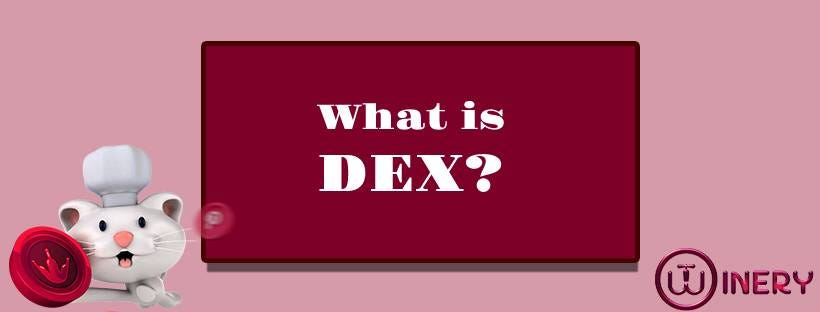 What is DEX? Advantages and disadvantages of DEX? The differences form ...