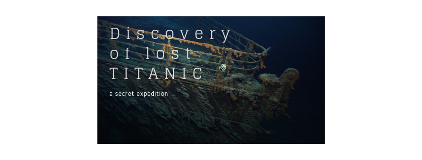 The Discovery of the lost titanic: A TALE OF A SECRET EXPEDITION | by D ...