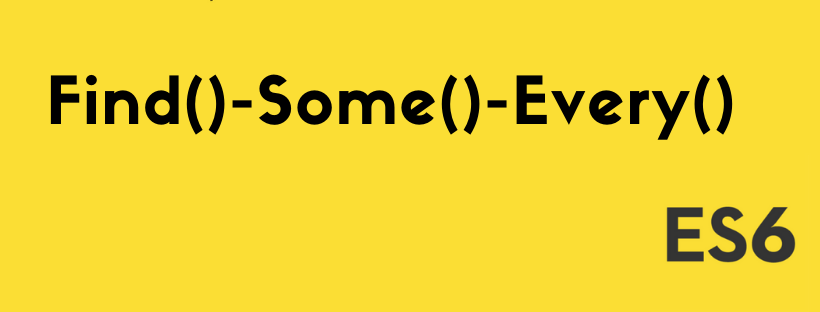 ES6 | Find-Some-Every #6. Javascript dünyasında ES6'yı öğrenme… | by Göktuğ Sultan | Medium