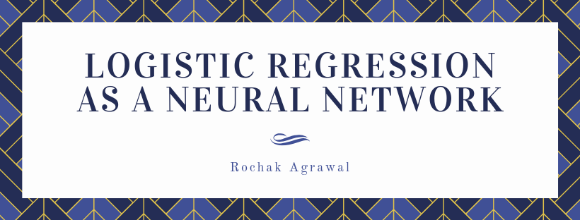 Logistic Regression as a Neural Network | by Rochak Agrawal | Analytics ...