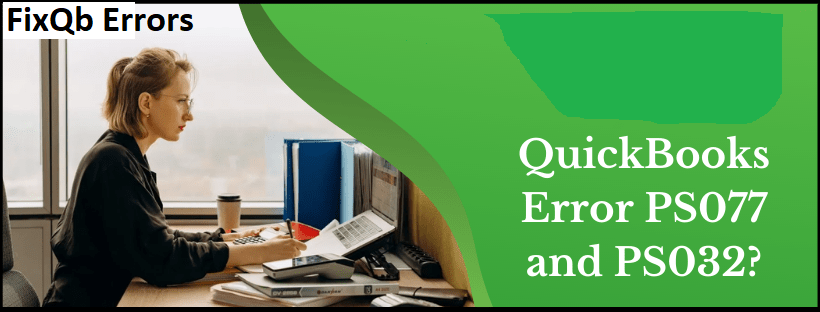 What to Do If You Get PS077 and PS032 Errors in QuickBooks | by Ew | Medium