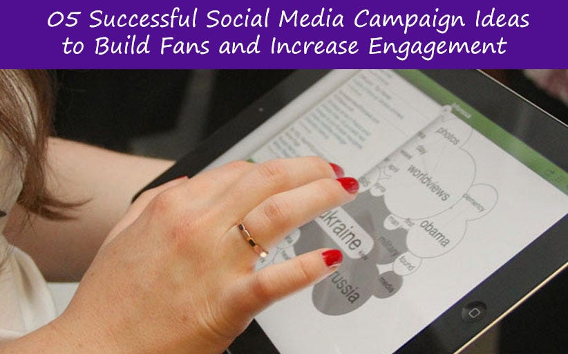 05 Social Media Campaign Ideas to Increase Fans and Build Engagement ...