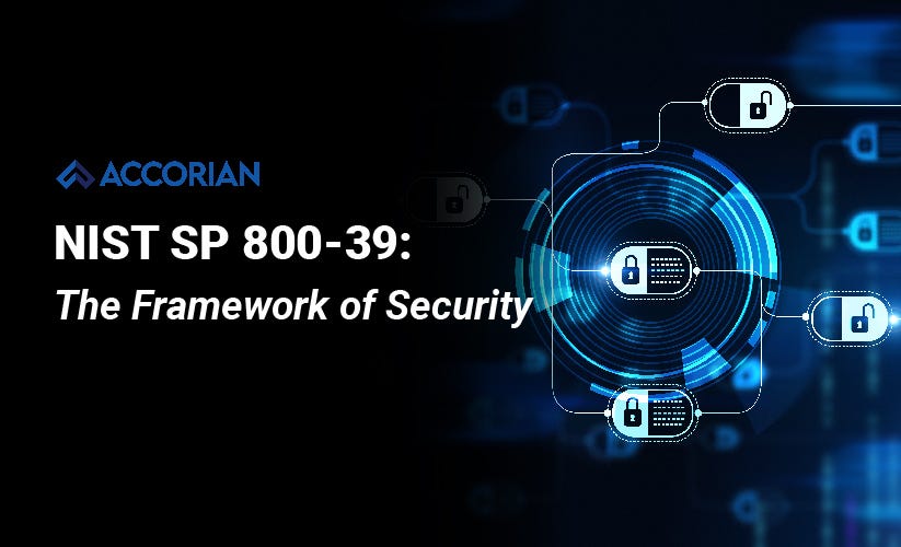 NIST SP 800–39: The Framework of Security | by Accorian | Medium