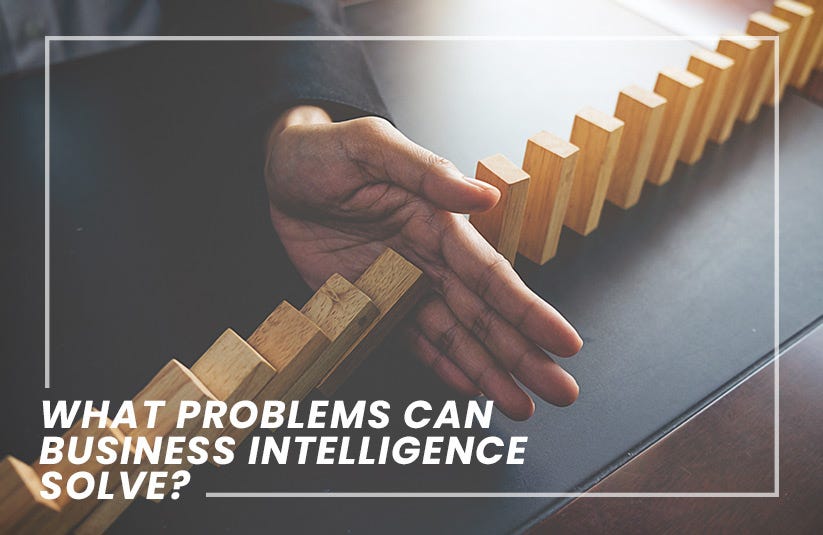 What Problems can Business Intelligence Solve? | by Our Business Ladder ...