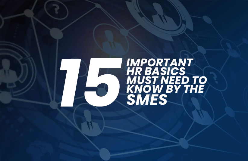 15 Important HR Basics: Must Need To Know By The SMEs | by Our Business ...