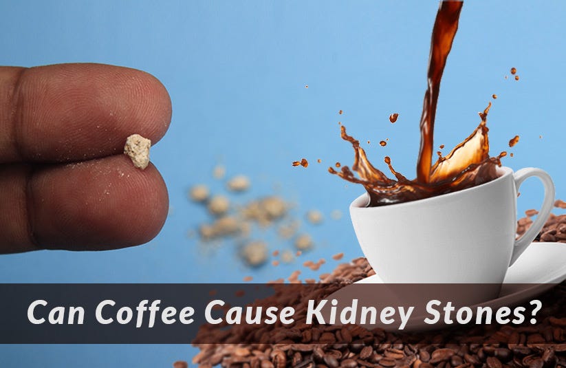 Can Coffee Cause Kidney Stones?. When we talk about coffee, it is a ...