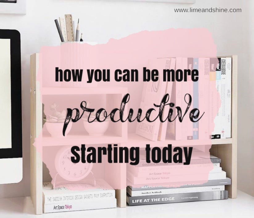 HOW CAN YOU BE MORE PRODUCTIVE STARTING TODAY | by Shanaya Kumar | Medium