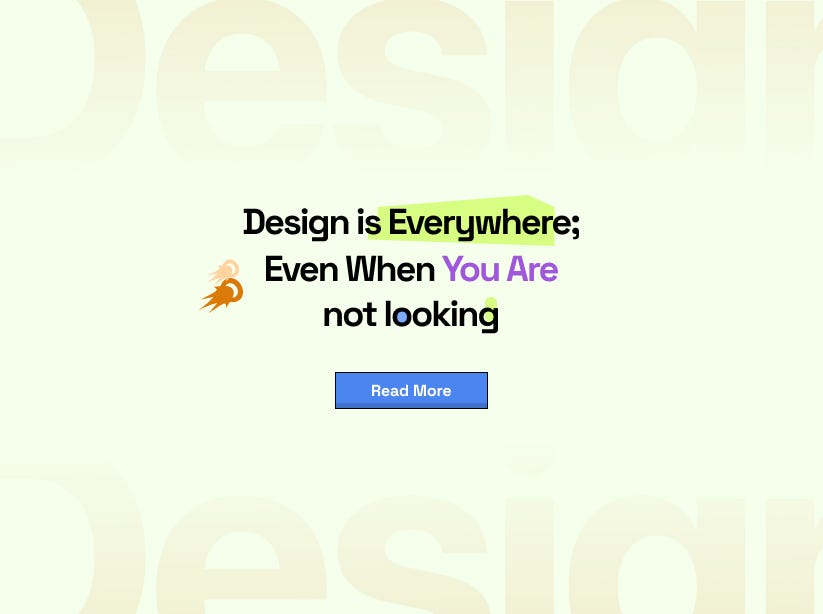 Design Is Everywhere; Even When You’re Not Looking | by Dav.w | Jun ...