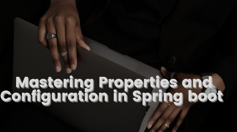 “Mastering Properties and Configuration in Spring boot” | by Lavanya ...