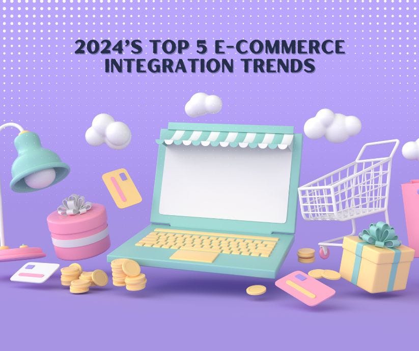 2024’s Top 5 E-commerce Integration Trends You Can’t Ignore | by Siya ...
