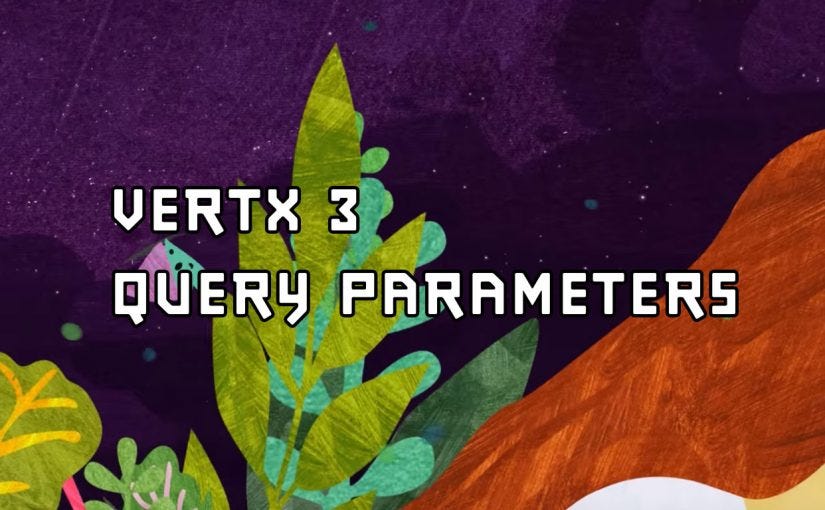 Getting Query Parameters in Vert.x v3 and Kotlin | by Max Alexander | Medium