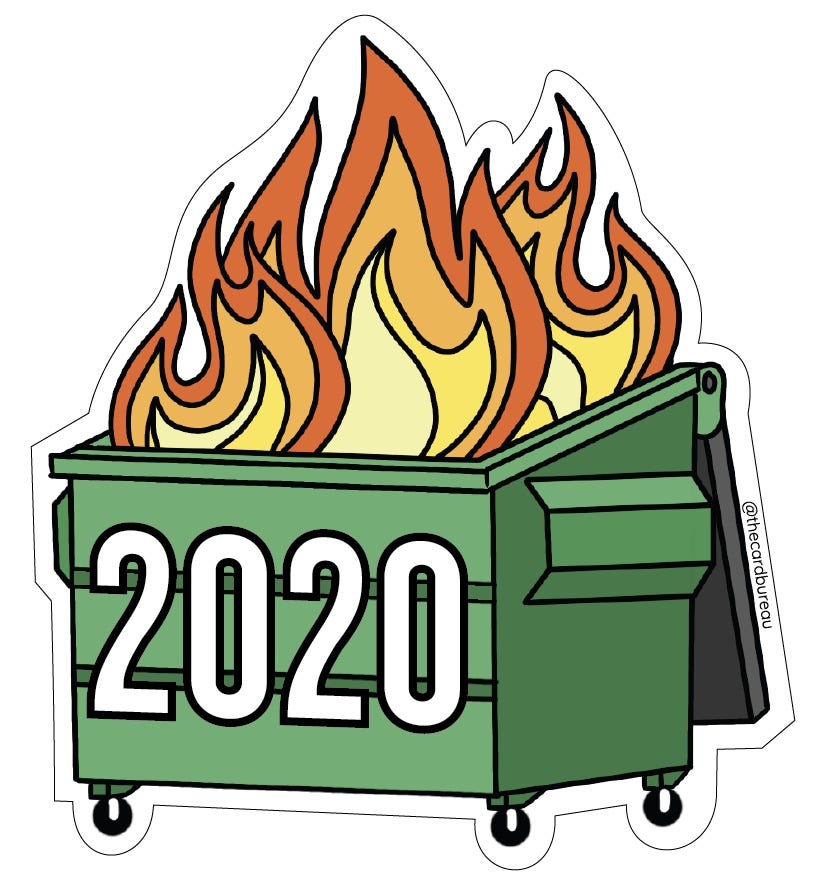 The dumpster fire that is this year… | by Hanna Botney | Medium