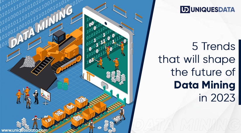 5 Trends that will define the future of Data Mining in 2023 | by Uniquesdata | Medium