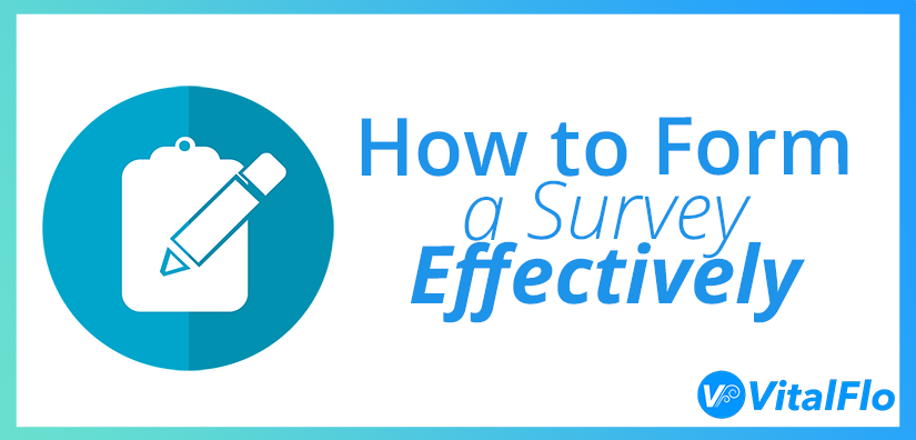 How to Form A Survey Effectively. This is a question that frequently ...