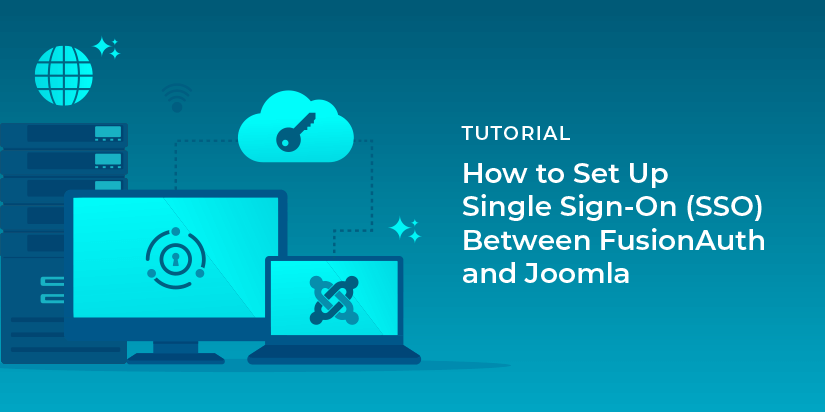 How to Set Up Single Sign-On Between FusionAuth and Joomla | by Patrick ...