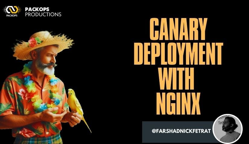 Canary Deployment with NGINX : A Step-by-Step Guide Using Two Methods | by Farshad Nick ...
