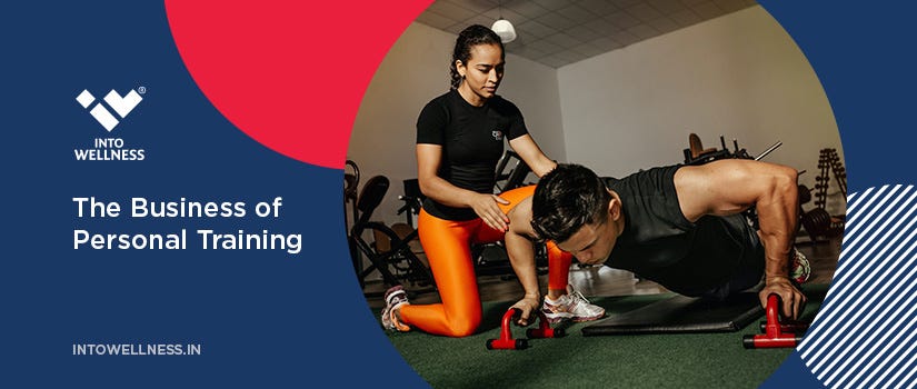 The Business of Personal Training | by Into Wellness | Medium