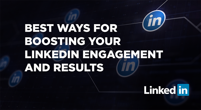 Greatest Methods For Boosting Your LinkedIn Engagement And Outcomes ...